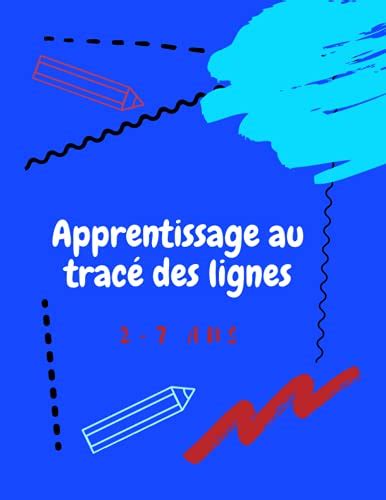 Apprentissage au tracé des lignes 2 7 ANS Apprenons à Tracer des