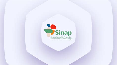SINAP Sistema Nacional de Prevenção do Uso de Álcool e Outras Drogas