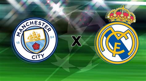 Manchester City X Real Madrid Ao Vivo Como Assistir Online Ao Jogo