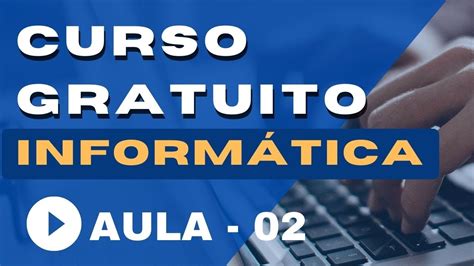 Curso de Informática GRATUITO Aula 02 YouTube