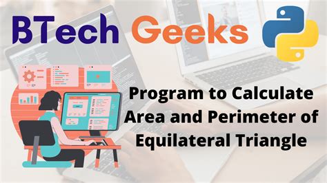 python program to calculate area and perimeter of equilateral triangle btech geeks