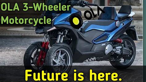 Ola Electric Motorcycle Update Ola Electric Three Wheeler Motorcycle