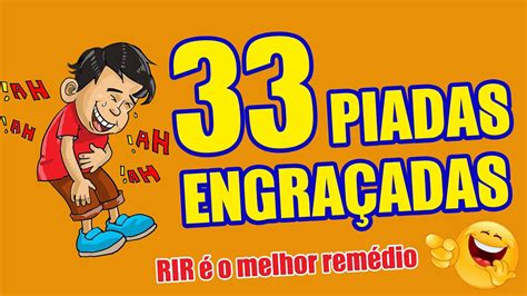 33 PIADAS CURTAS E ENGRAÇADAS RIR É O MELHOR REMÉDIO Ri Muito hehehe
