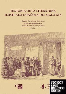 Historia De La Literatura Ilustrada Española Del Siglo XIX de Gutiérrez