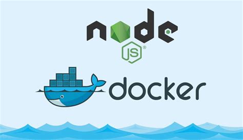 dockerize your node js application for production by nesma medium