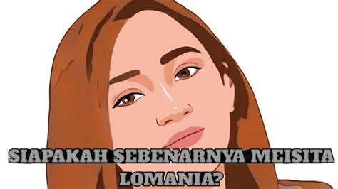 Biodata Lengkap Meisita Lomania YouTube