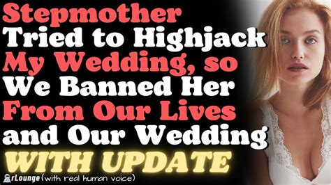 Stepmother Tried To Highjack My Wedding So We Banned Her From Our