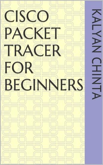 Cisco Packet Tracer For Beginners Read Book Online