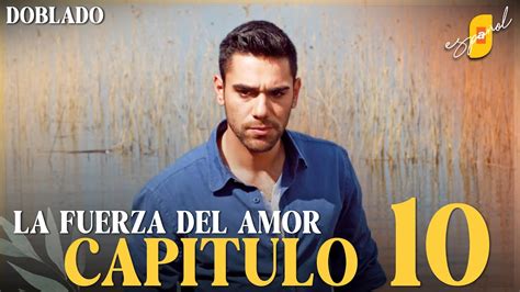 La Fuerza del Amor Sevdam Alabora Capítulo 10 Doblado YouTube