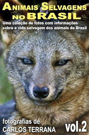Amazon Animais Selvagens No Brasil Uma Cole O De Fotografias