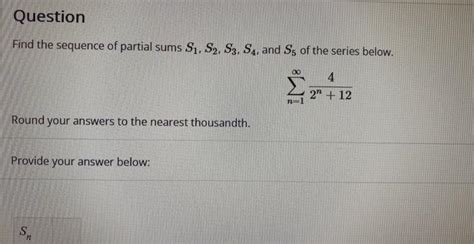 solved find the sequence of partial sums s1 s2 s3 s4 and s5