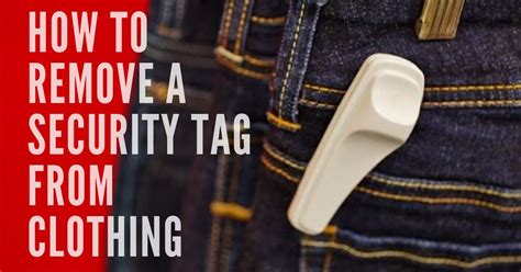Mastering The Art Of Removing Security Tags From Clothes