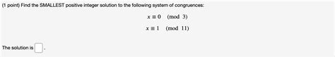 solved 1 point find the smallest positive integer solution