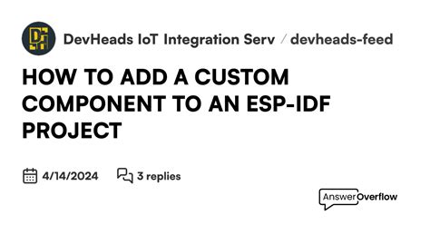 how to add a custom component to an esp idf project devheads iot integration server
