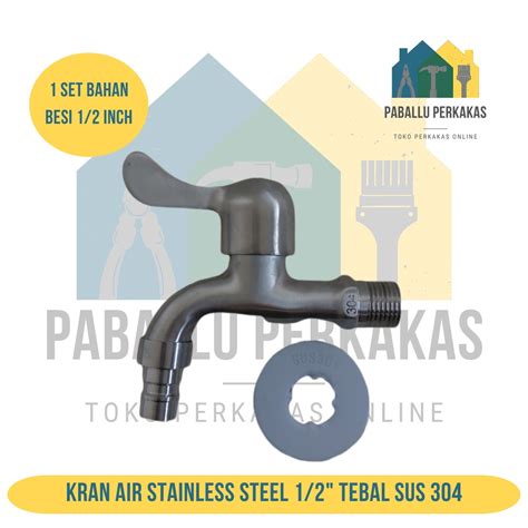 Jual Kran Keran Air Stainless Steel 1 2 Inch Inci Tebal Sus 304 Kran