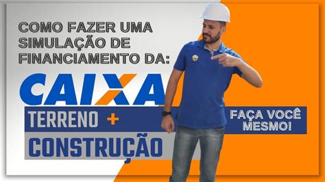 Como fazer uma SIMULAÇÃO DE FINANCIAMENTO Aquisição de terreno
