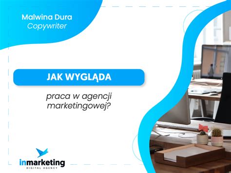 Jak Wygl Da Praca W Agencji Marketingowej Inmarketing