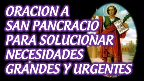 ORACION A SAN PANCRACIO PARA SOLUCIONAR NECESIDADES GRANDES Y URGENTES