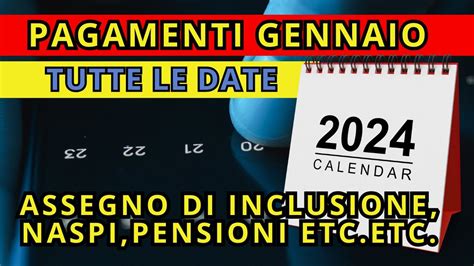 ASSEGNO DI INCLUSIONE 2024 NASPI E PENSIONI GENNAIO 2024 DATE