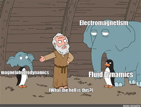 Omics Meme Electromagnetism Magnetohydrodynamics Fluid Dynamics