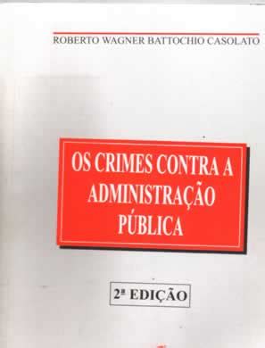 Livro Os Crimes Contra a Administração Pública Roberto Wagner