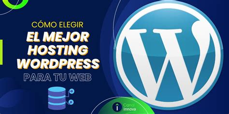 Cómo elegir el mejor hosting para tu web WordPress Canal Innova