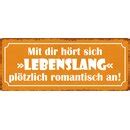 Schild Spruch Mit dir hört sich lebenslang romantisch an 27 x 10 cm