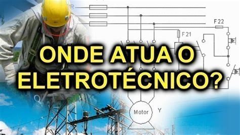 T Cnico Em Eletrot Cnica O Que Faz Mundo Da El Trica