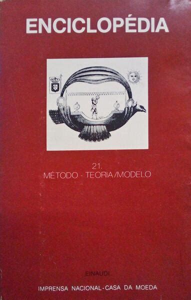 GIL Fernando ENCICLOPÉDIA EINAUDI VOLUME 21 MÉTODO TEORIA MODELO