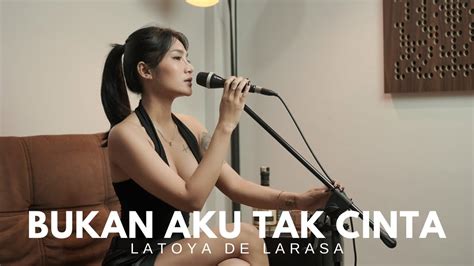 BUKAN AKU TAK CINTA IKLIM COVER BY LATOYA DE LARASA YouTube