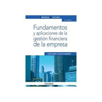 Libro Fundamentos Y Aplicaciones De La Gestion Financiera De La Empresa