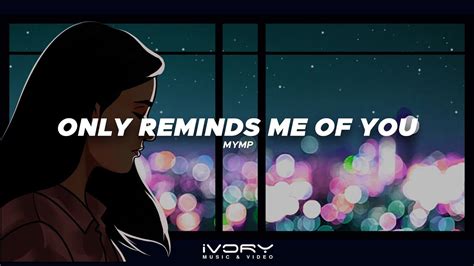 Mymp Only Reminds Me Of You Official Visualizer Youtube