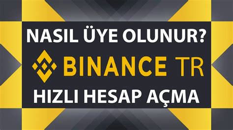 Binance TR Borsasına Nasıl Üye Olunur Binance TR Kimlik Doğrulaması