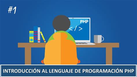 1 programación en php introduccion al lenguaje de programación php youtube