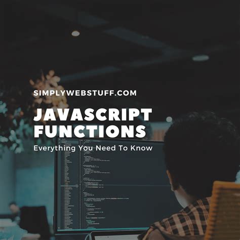 here is everything you need to know about javascript functions simply web stuff