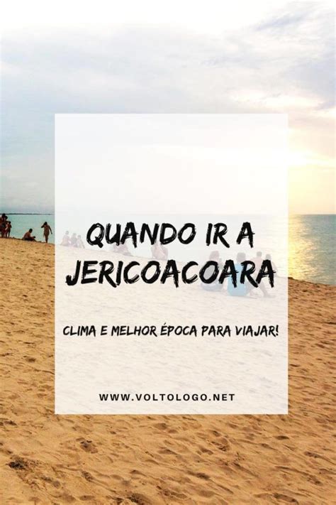 Quando ir a Jericoacoara Clima e melhor época para viajar em 2020