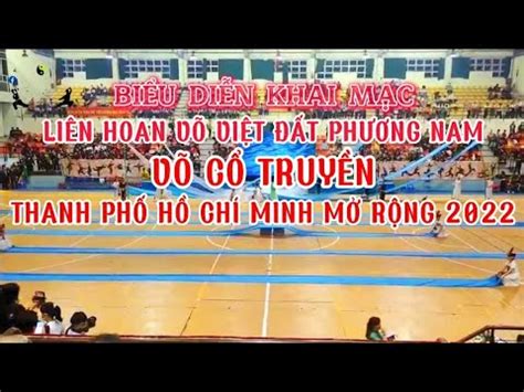 LỄ KHAI MẠC HOÀNH TRÁNG LIÊN HOAN VÕ VIỆT ĐẤT PHƯƠNG NAM 2022 YouTube