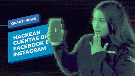 Hackean Cuentas De Facebook E Instagram Quanti News 21 De Noviembre