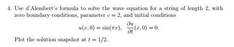 solved 4 use d alembert s formula to solve the wave