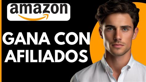 Como Ganar Dinero Con Amazon Afiliados YouTube