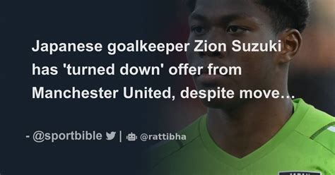 Japanese Goalkeeper Zion Suzuki Has Turned Down Offer From Manchester