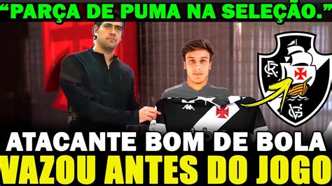 BOMBOU DE ÚLTIMA HORA ATACANTE PARÇA DE PUMA NA SELEÇÃO NO VASCO