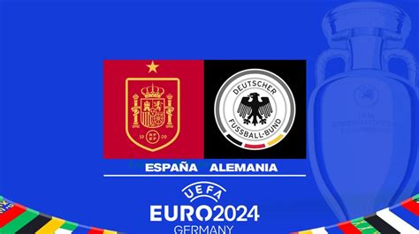 España vs Alemania Alineaciones oficiales del partido de Cuartos de la