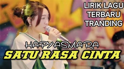 Lirik Lagu SATU RASA CINTA HAPPY ASMARA YouTube