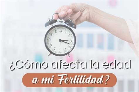 Cómo afecta mi edad a mi Fertilidad Nidra Mater