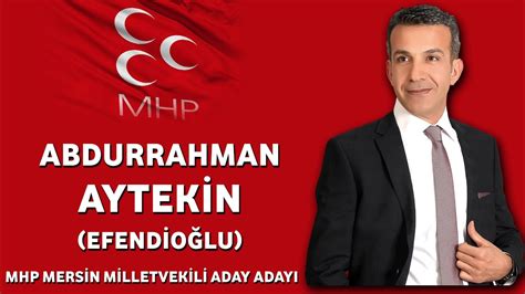A Aytekin Efend O Lu Mhp Mersin Milletvekili Aday Aday Youtube