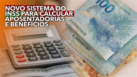 Novo sistema do INSS para calcular aposentadorias e benefícios saiba mais
