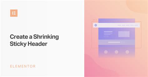 How To Create A Shrinking Sticky Header With Elementor