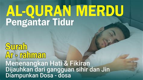 Bacaan Al Quran Pengantar Tidur Surah Ar Rahman Merdu Menenangkan Hati