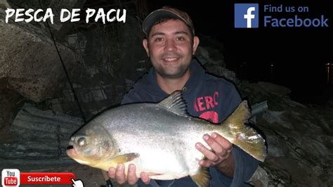 PESCA DE PACU RÍO PARAGUAY NOCHE AVENTURA YouTube